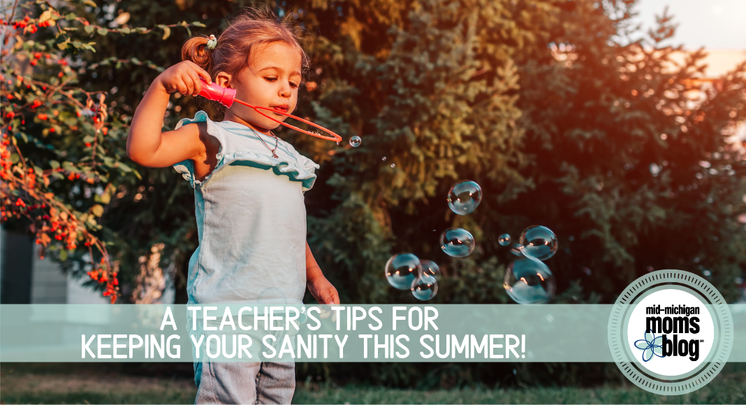 A Teacher's Tips for Keeping Your Sanity this Summer!