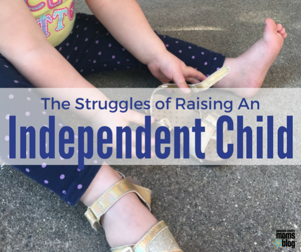 The Struggles of Raising an Independent Child