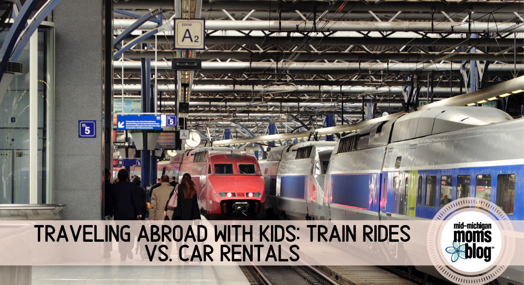 Traveling Abroad With Kids: Train Rides vs. Car Rentals