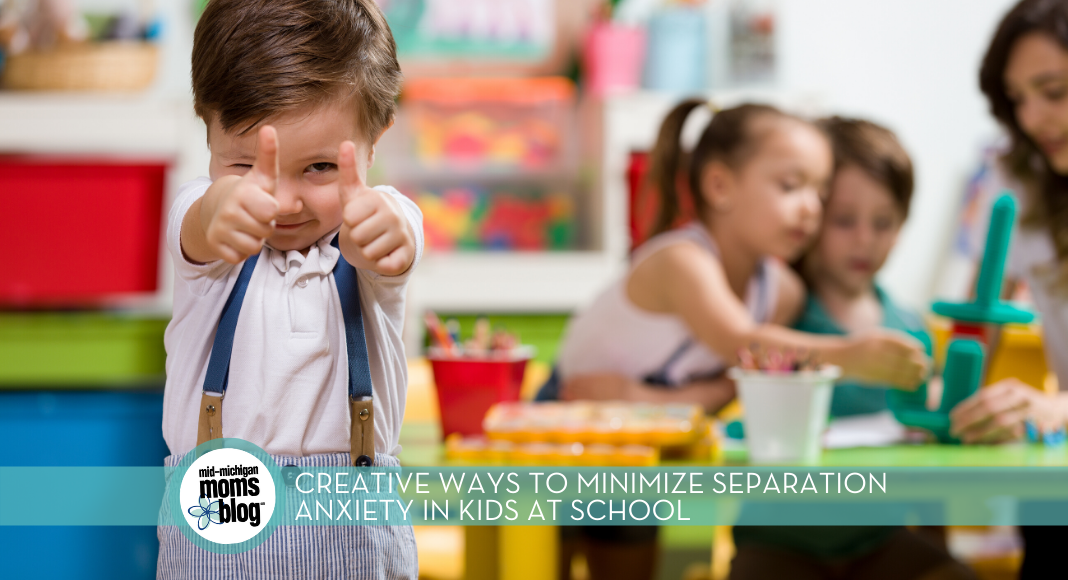 Creative Ways to Minimize Separation Anxiety in Kids at School