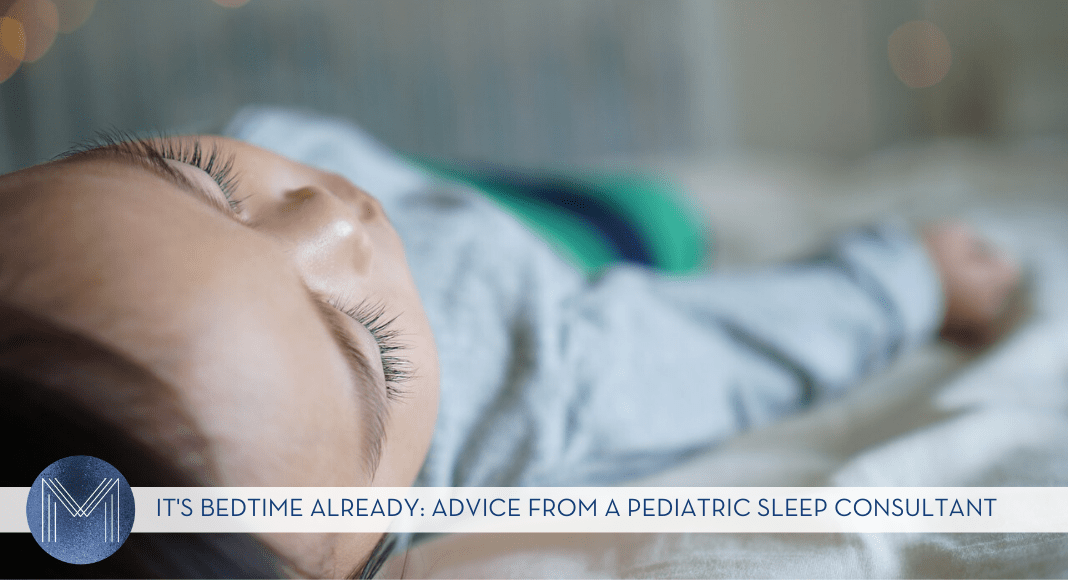 It's Bedtime Already: Advice from a Pediatric Sleep Consultant
