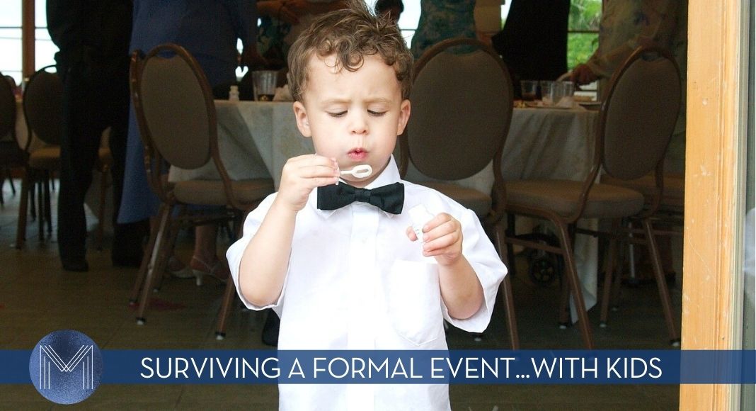 Surviving A Formal Event...With Kids!