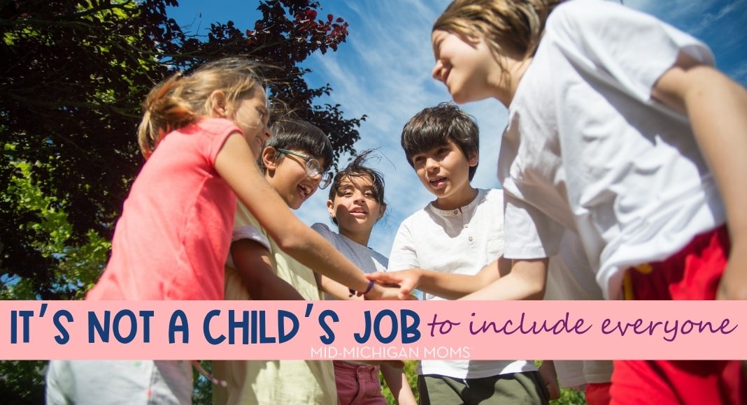 It's Not a Child's Job to Include Everyone